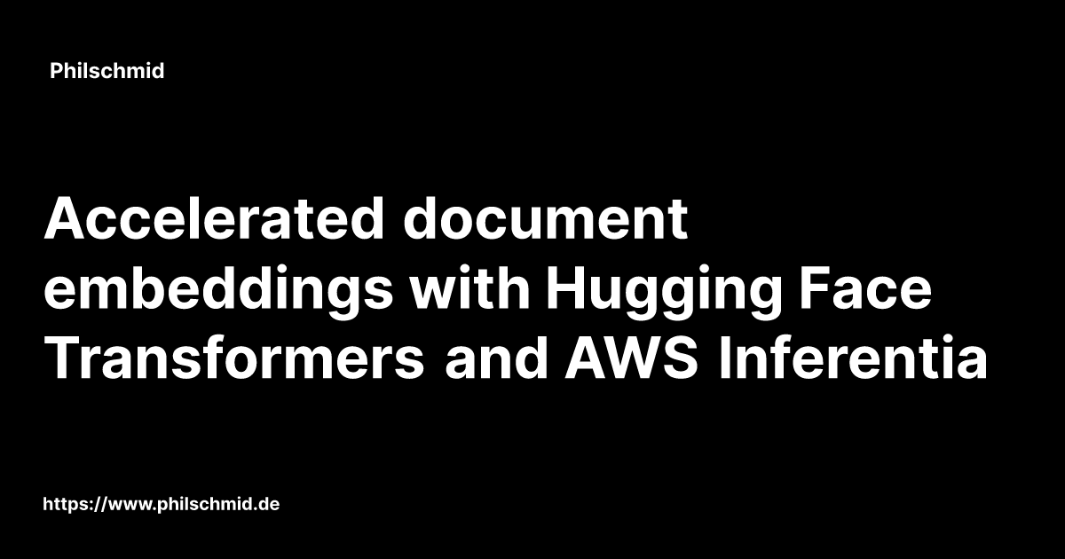 Accelerated document embeddings with Hugging Face Transformers and AWS Inferentia