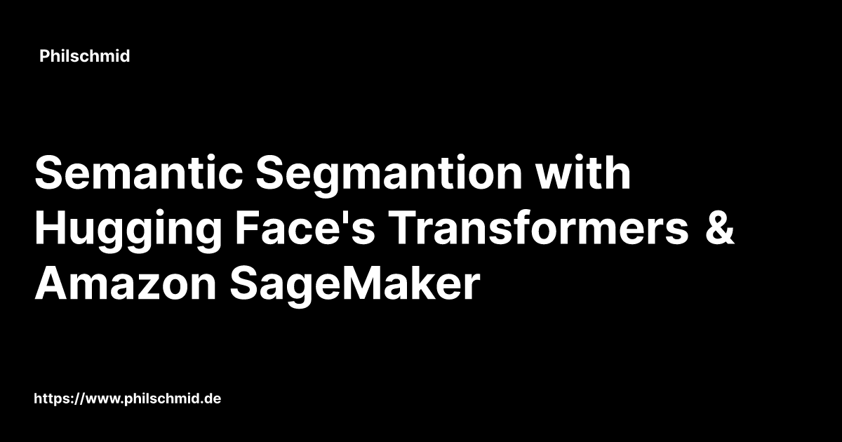 Semantic Segmantion with Hugging Face's Transformers & Amazon SageMaker