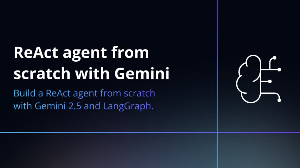 ReAct agent from scratch with Gemini 2.5 and LangGraph