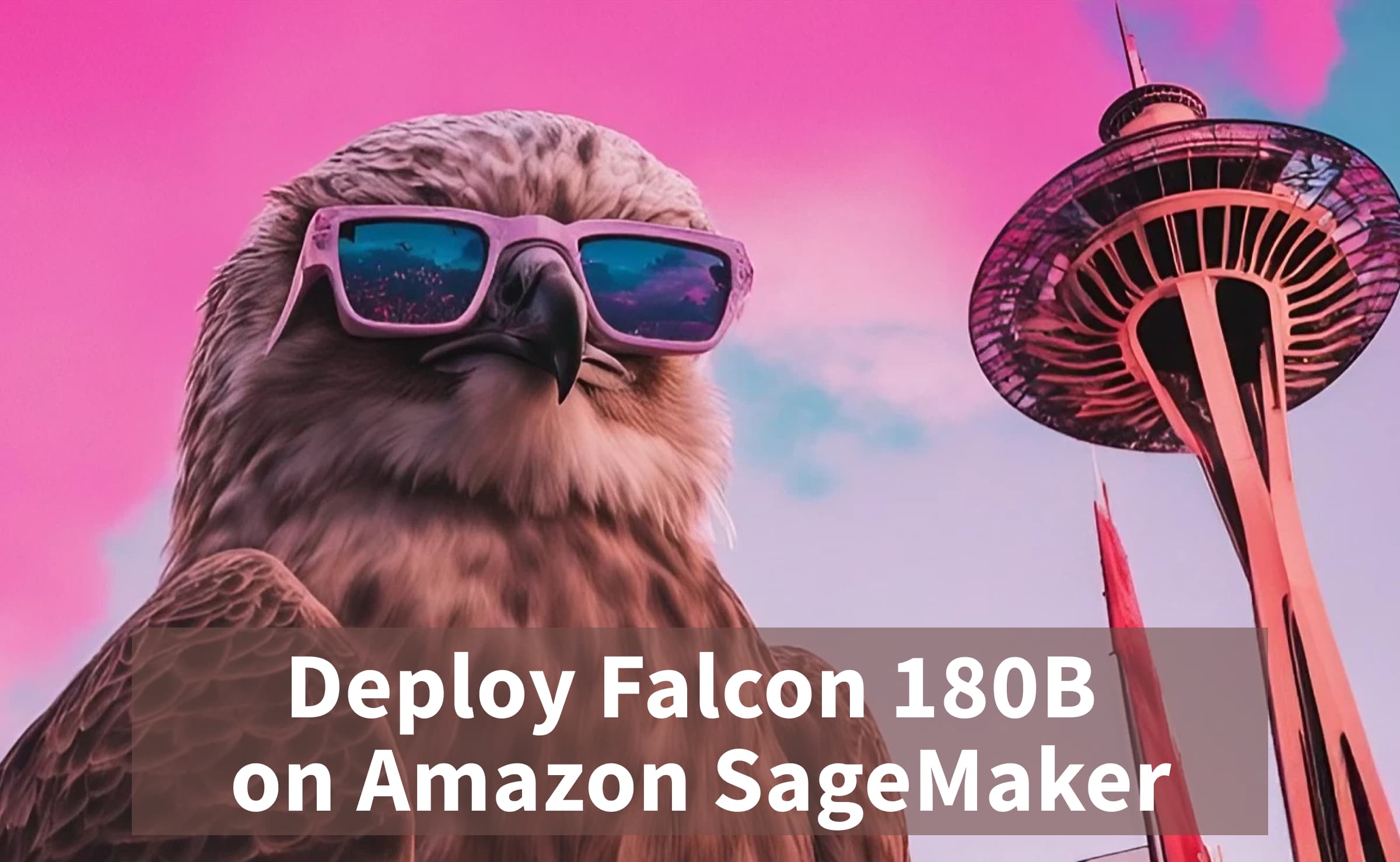 Deploy Falcon 180B on Amazon SageMaker